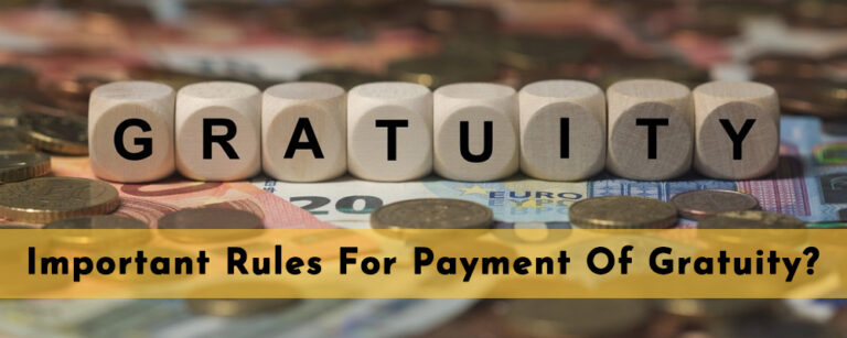 Important Rules & Regulations For Payment Of Gratuity