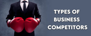 Types Of Business Competitors