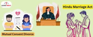 Mutual Consent Divorce under the Hindu Marriage Act, 1955