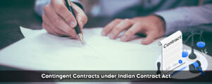 Contingent Contracts under Indian Contract Act