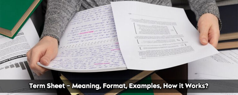 Term Sheet - Meaning, Format, Examples, How it Works?