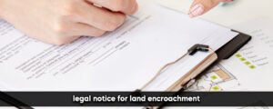 legal notice for land encroachment - Lead India