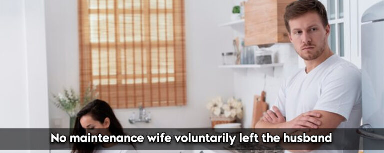 No Maintenance Wife Voluntarily Left The Husband
